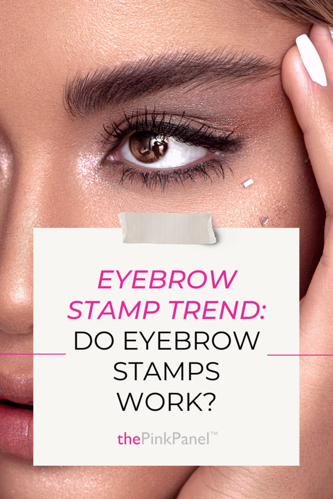 Eyebrow Stamp Trend: Do Eyebrow Stamps Work?